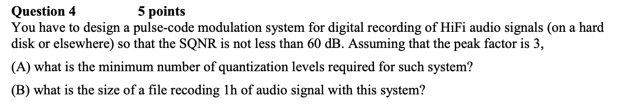 Solved Question 4 5 points You have to design a pulse-code | Chegg.com