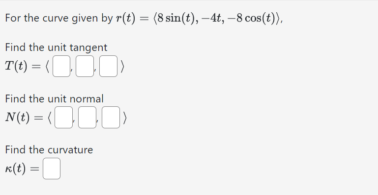 Solved For the curve given by r(t)= 8sin(t),−4t,−8cos(t) , | Chegg.com