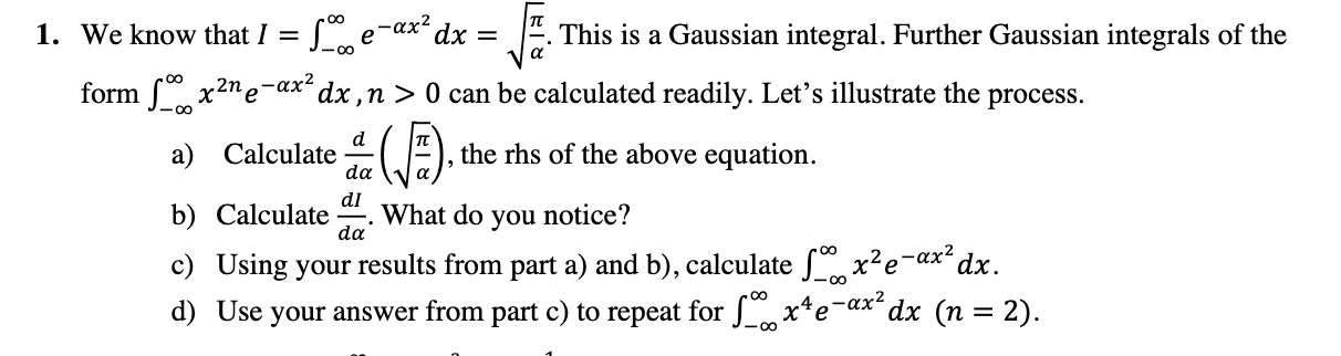 Solved We know that I=∫−∞∞e−αx2dx=απ. This is a Gaussian | Chegg.com