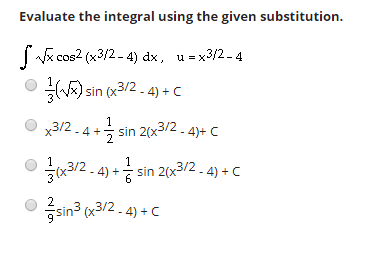 Solved Evaluate the integral using the given substitution. | Chegg.com