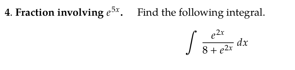 Solved Find the following integral 4. Fraction involving | Chegg.com