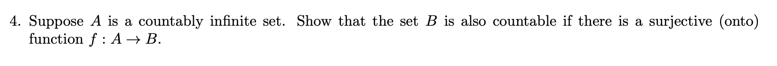 Solved 4. Suppose A is a countably infinite set. Show that | Chegg.com