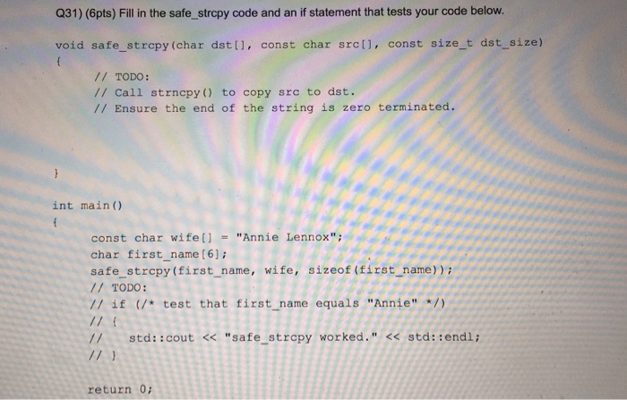 Solved Q31) (6pts) Fill in the safe_strcpy code and an if | Chegg.com