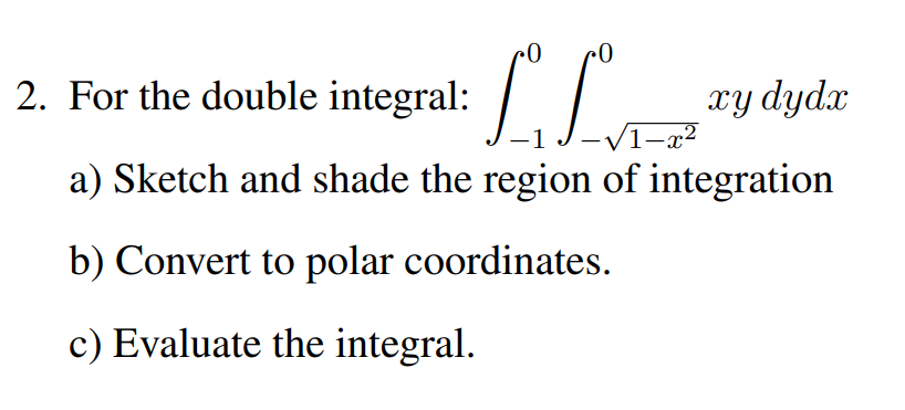 Solved -0 2. For the double integral: zy dydd 1-22 a) | Chegg.com
