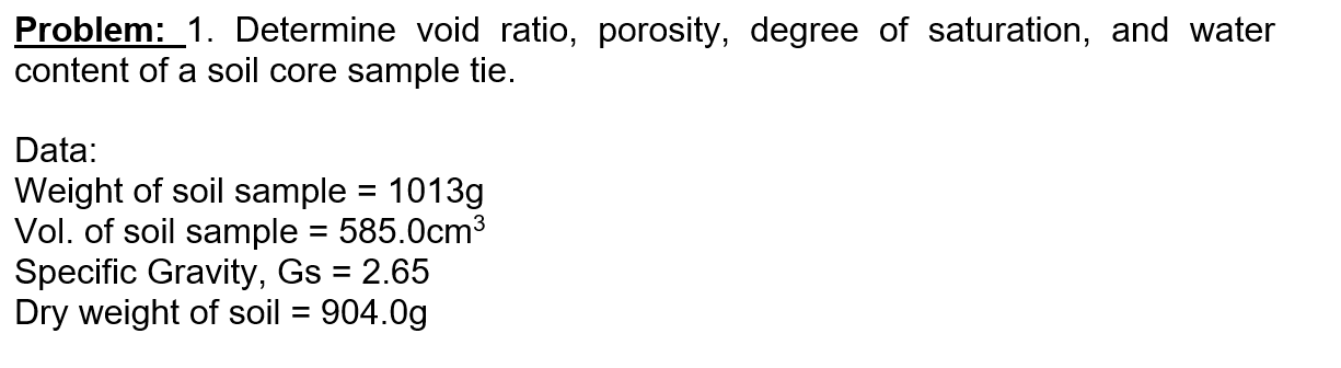 Solved Problem: _1. Determine void ratio, porosity, degree | Chegg.com