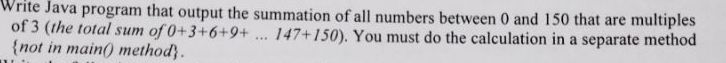 Solved Write Java program that output the summation of all | Chegg.com