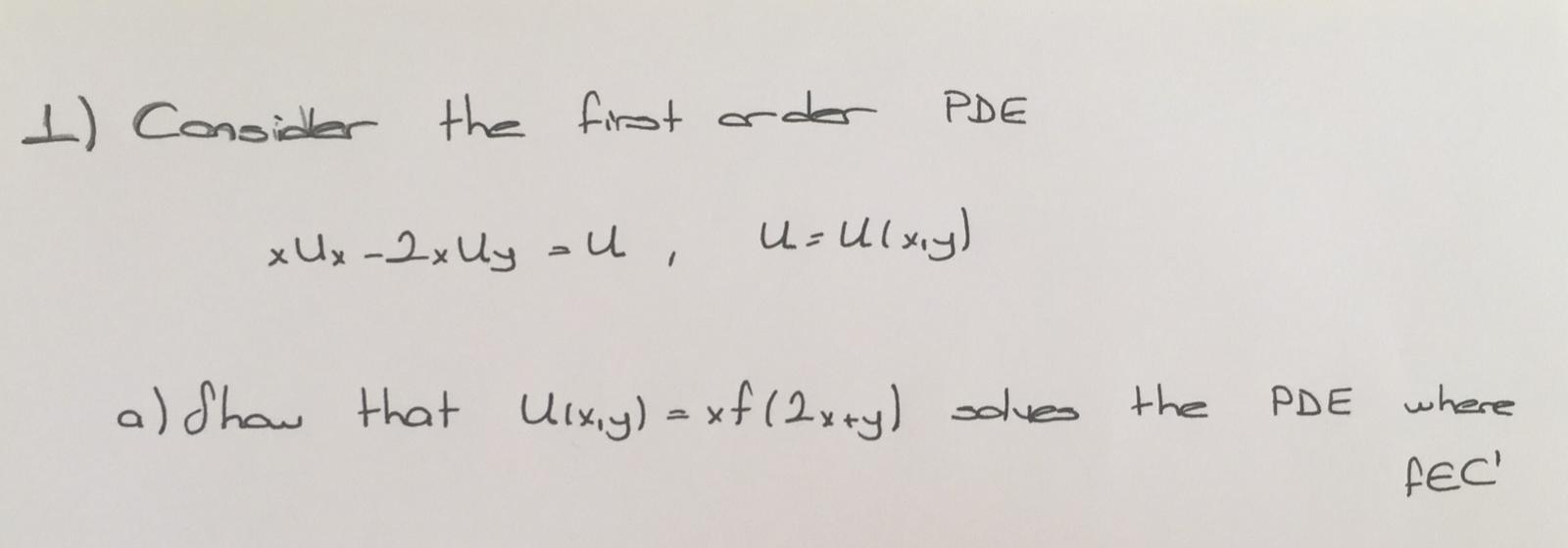 Solved 1) Consider the first order PDE xUx-2x Uly au, | Chegg.com