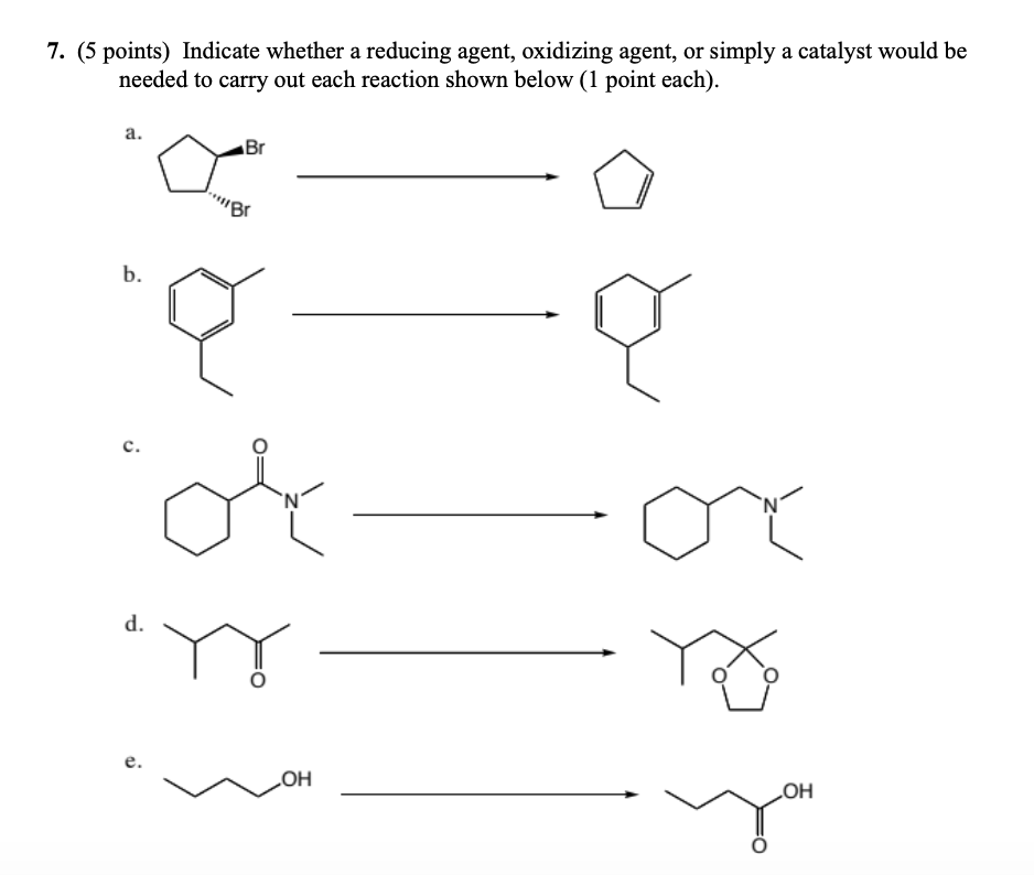Solved 7. (5 points) Indicate whether a reducing agent, | Chegg.com