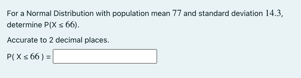 Solved For a Normal Distribution with population mean 77 and | Chegg.com