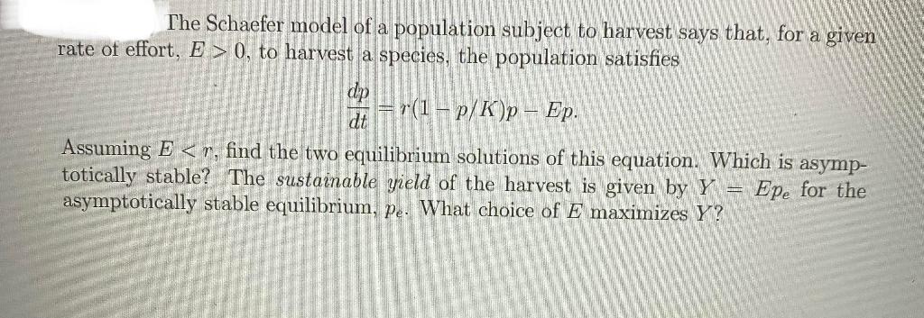 Solved The Schaefer model of a population subject to harvest | Chegg.com