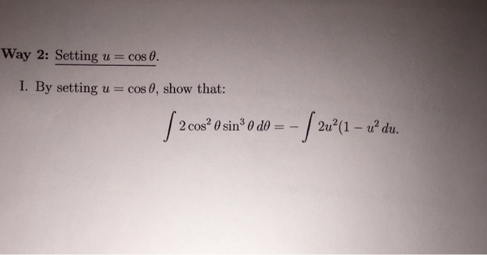 Solved Way 2:Setting u = cos theta. I. By setting u = cos, | Chegg.com