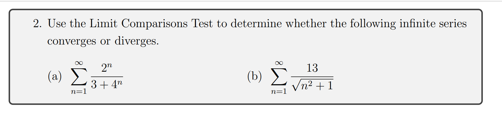 Solved 2. Use the Limit Comparisons Test to determine | Chegg.com