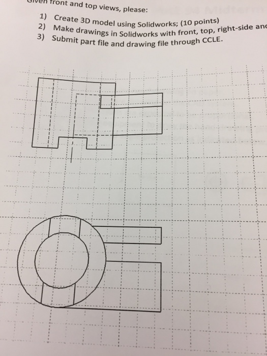Solved front and top views, please: 1) Create 3D model | Chegg.com