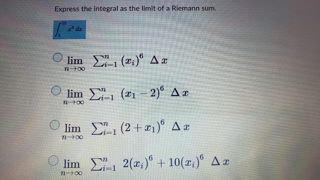 Solved Express the integral as the limit of a Riemann sum. | Chegg.com