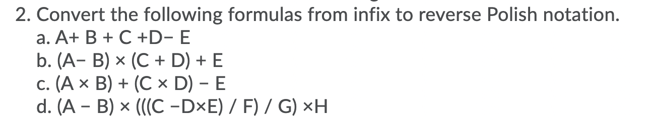 Solved 2 Convert The Following Formulas From Infix To 