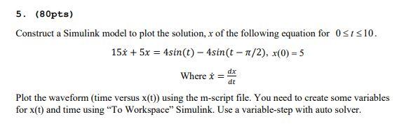 Solved 5. (80pts) Construct a Simulink model to plot the | Chegg.com