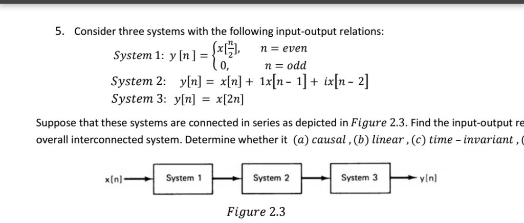 Solved 5 Consider Three Systems With The Following 