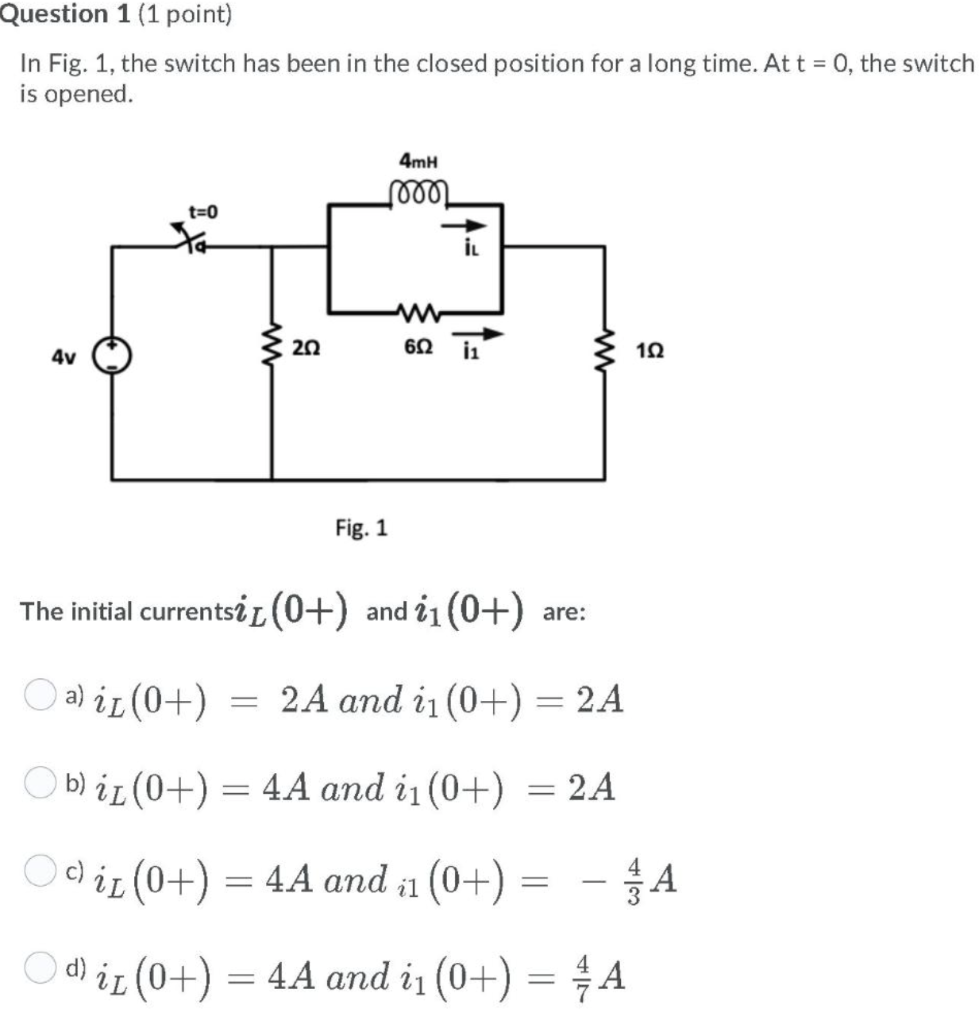 Solved Question 1 (1 point) In Fig. 1, the switch has been | Chegg.com