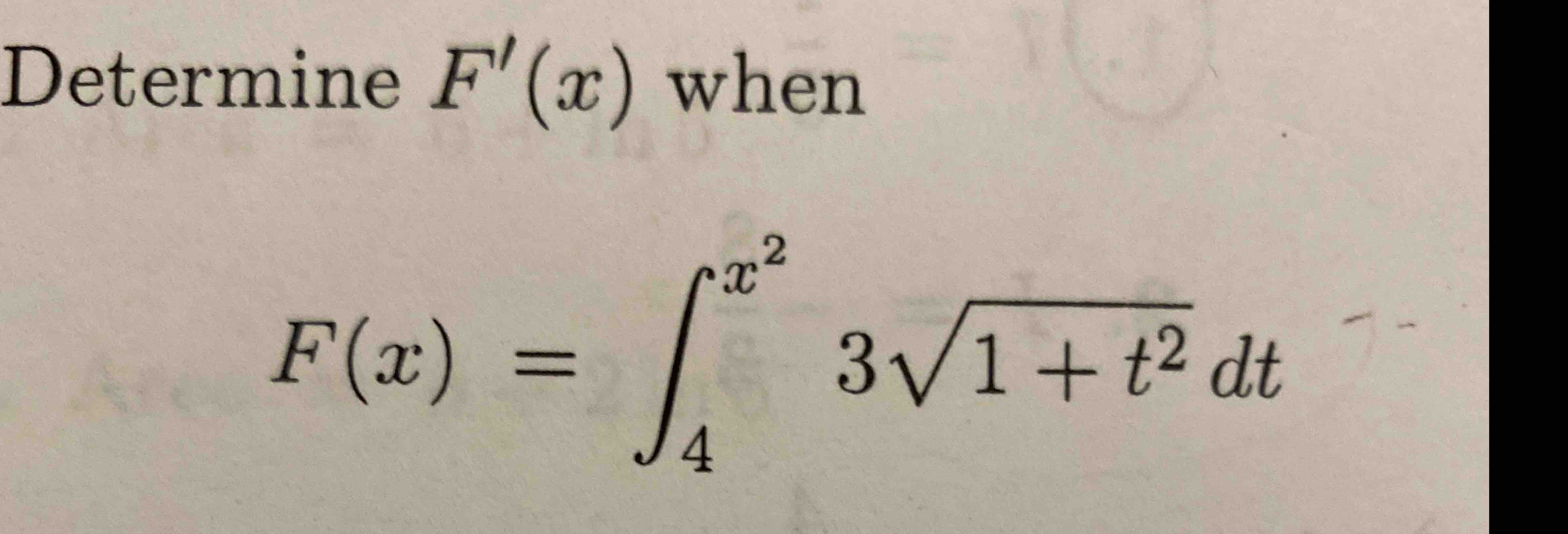 Solved Determine F'(x) ﻿whenF(x)=∫4x231+t22dt | Chegg.com