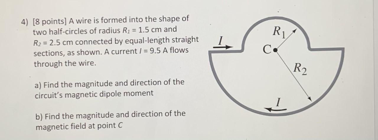 Solved R1 4) [8 points] A wire is formed into the shape of | Chegg.com
