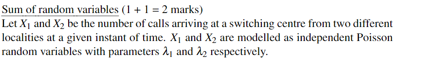 Solved Sum of random variables (1+1=2 marks ) Let X1 and X2 | Chegg.com