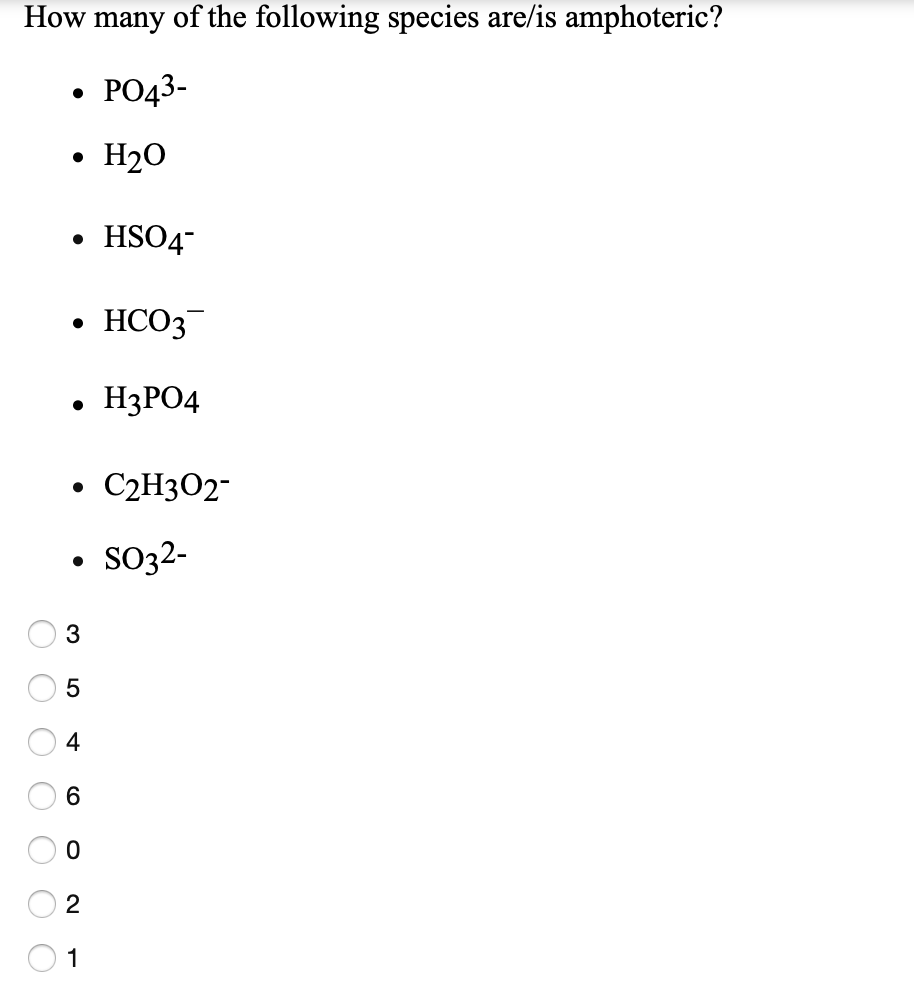 Solved How many of the following species are/is amphoteric? | Chegg.com