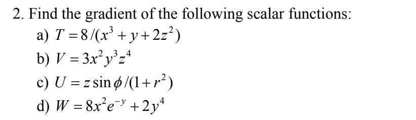Solved 2. Find the gradient of the following scalar | Chegg.com