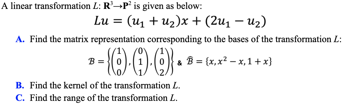 Solved A linear transformation L: R3-P2 is given as below: | Chegg.com