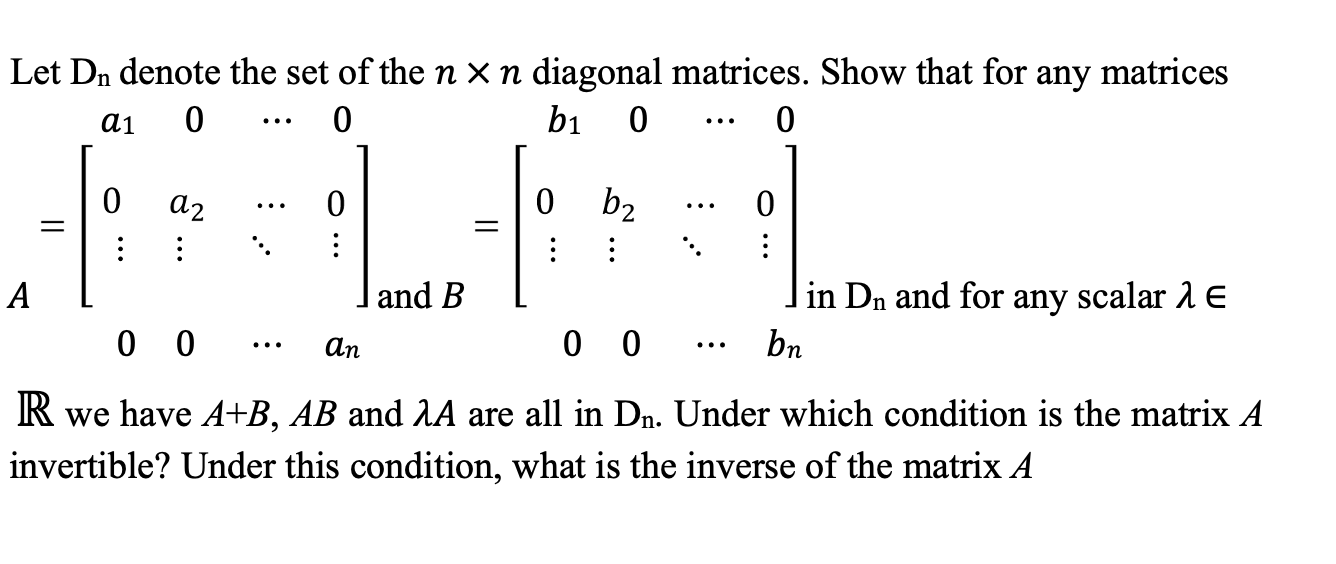 Solved Let Dn denote the set of the nxn diagonal matrices. | Chegg.com