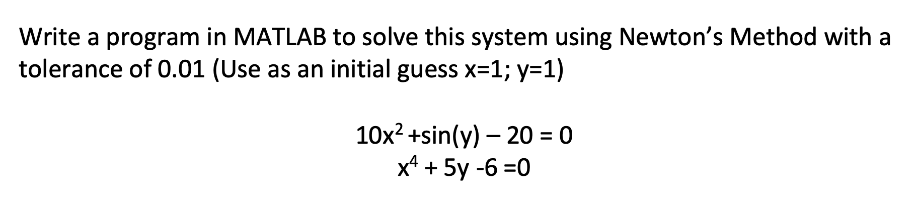 Solved Write a program in MATLAB to solve this system using | Chegg.com