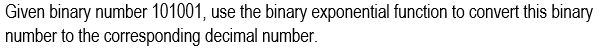 Solved Given binary number 101001, use the binary | Chegg.com