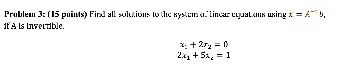 Solved Problem 3: (15 points) Find all solutions to the | Chegg.com
