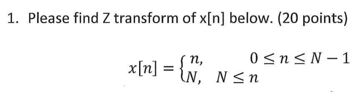 Solved 1. Please find Z transform of x[n] below. ( 20 | Chegg.com