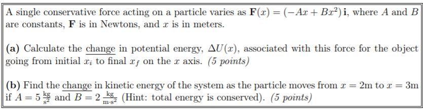 Solved A single conservative force acting on a particle | Chegg.com