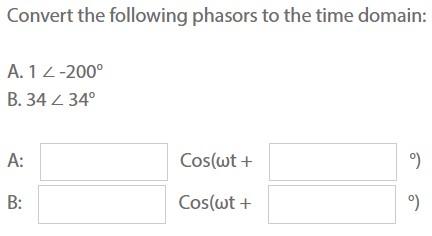 Solved Convert the following phasors to the time domain: A. | Chegg.com