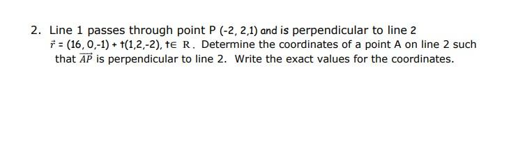 Solved 2. Line 1 passes through point P (-2,2,1) and is | Chegg.com