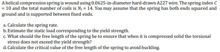 Solved A helical compression spring is wound using | Chegg.com
