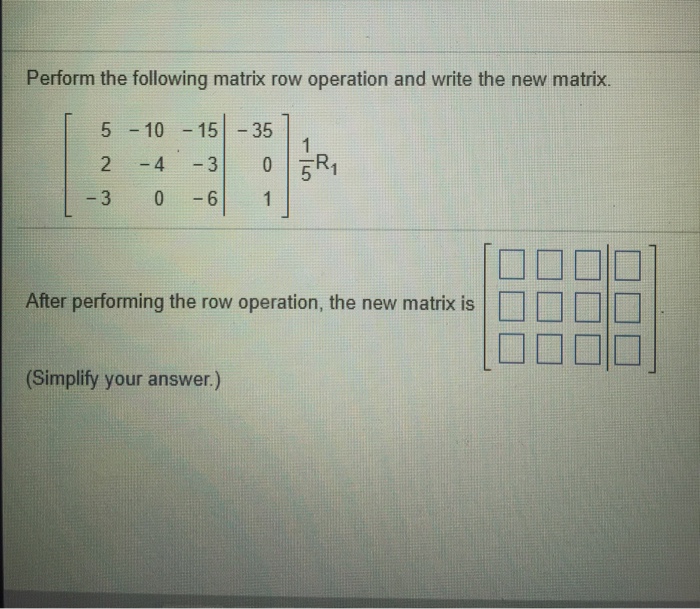 Solved Perform the following matrix row operation and write | Chegg.com