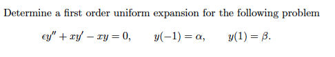 Solved Determine a first order uniform expansion for the | Chegg.com