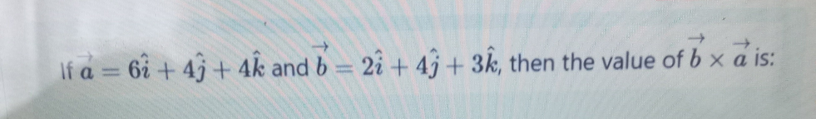 Solved If a=6i^+4j^+4k^ and b=2i^+4j^+3k^, then the value of | Chegg.com