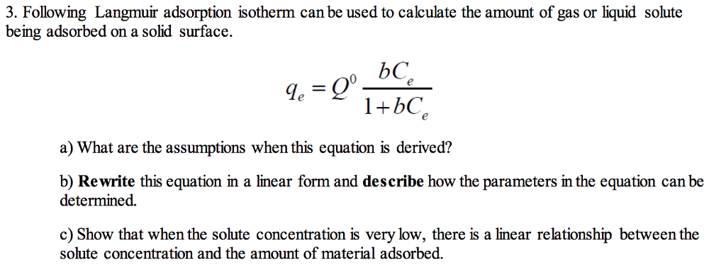 Solved 3. Following Langmuir adsorption isotherm can be used | Chegg.com Solved 3. Following Langmuir adsorption isotherm can be used | Chegg.com