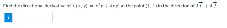 Solved Find the directional derivative of f(x,y)=x3y+4xy2 at | Chegg.com