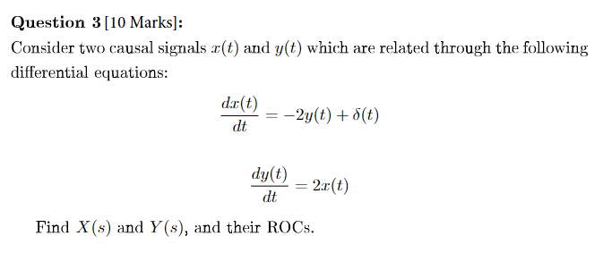 Solved Question 3 [10 Marks]: Consider two causal signals | Chegg.com