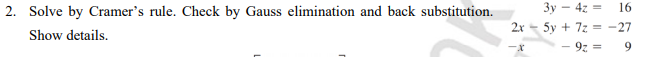Solved 2. Solve by Cramer's rule. Check by Gauss elimination | Chegg.com