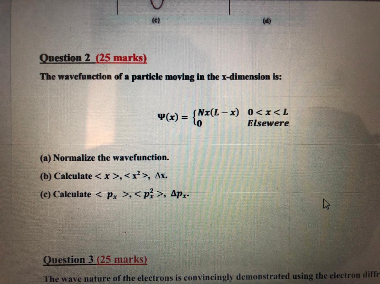 Solved (e) Question 2 (25 marks) The wavefunction of a | Chegg.com