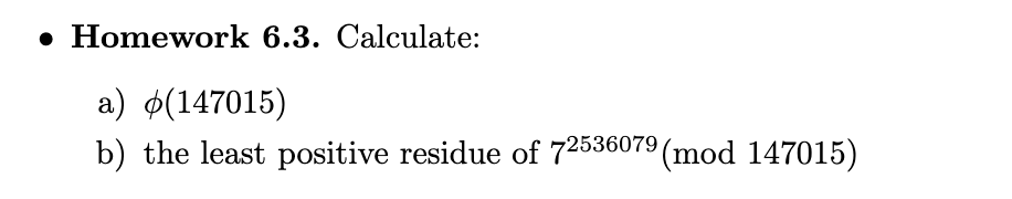 Solved Homework 6.3. ﻿Calculate:a) φ(147015)b) ﻿the least | Chegg.com