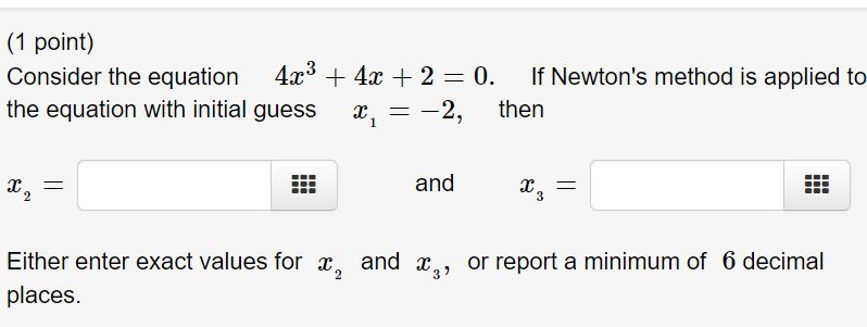 Solved (1 point) Consider the equation 4x3 + 4x + 2 = 0. If | Chegg.com