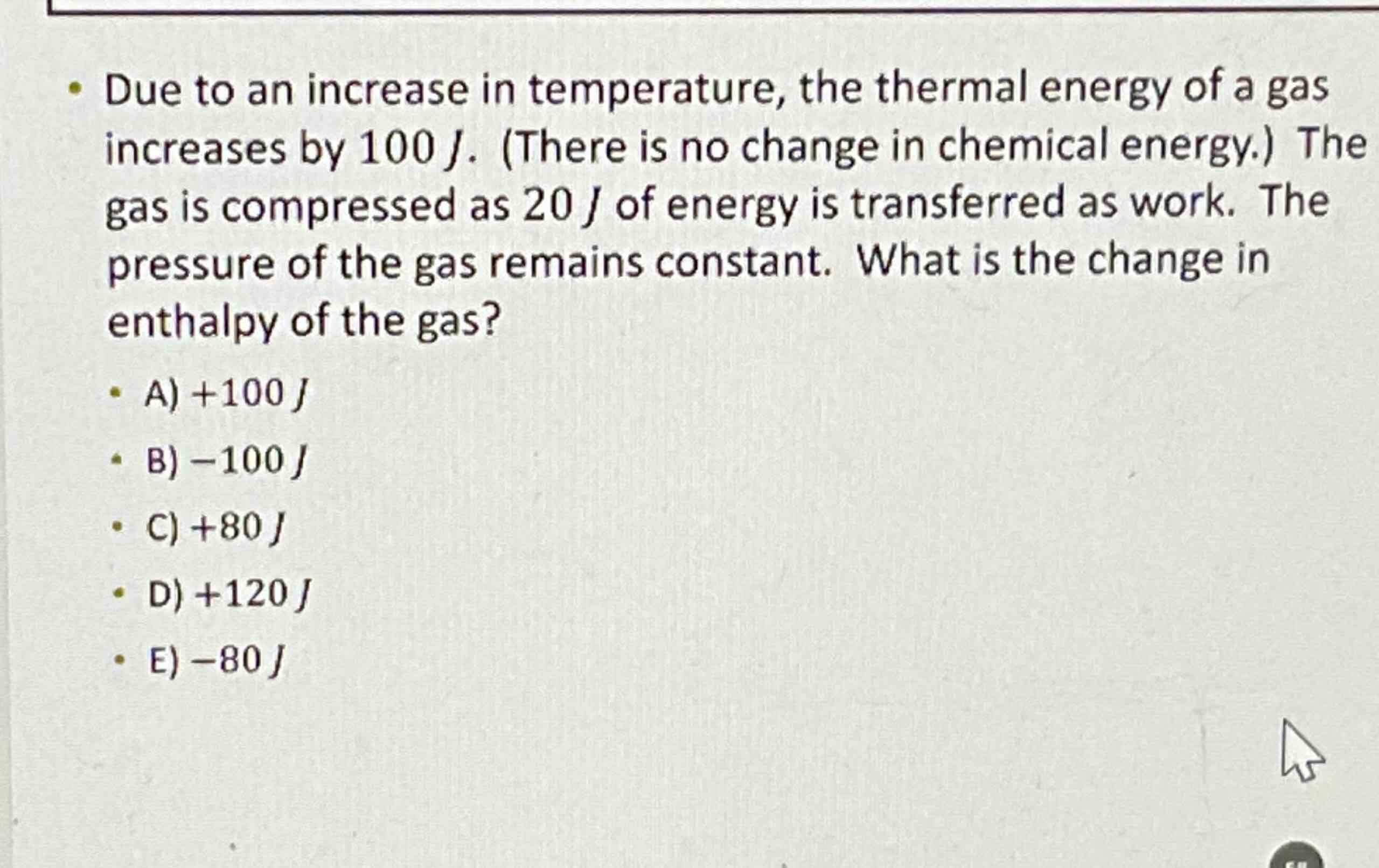 Solved QUESTION 6The change in enthalpy will always be | Chegg.com