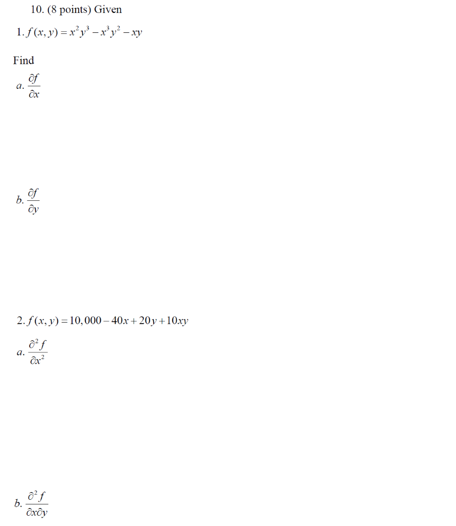 Solved 10. ( 8 points) Given 1. f(x,y)=x2y3−x3y2−xy Find a. | Chegg.com