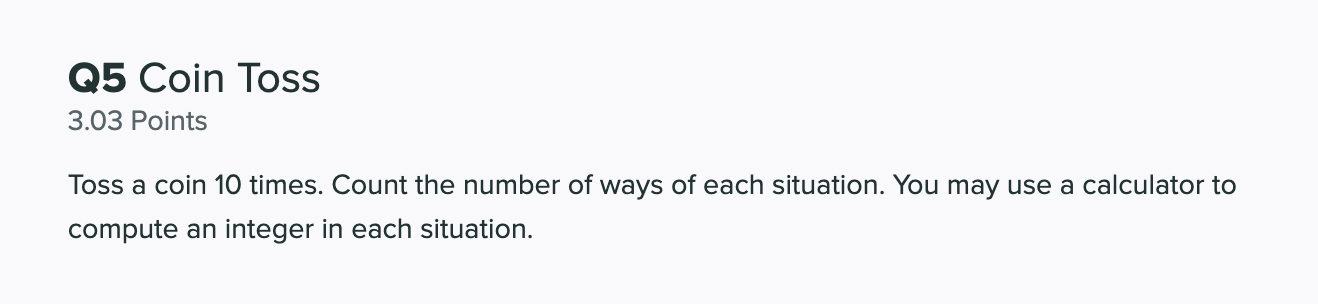 Solved Q5 Coin Toss 3.03 Points Toss a coin 10 times. Count | Chegg.com